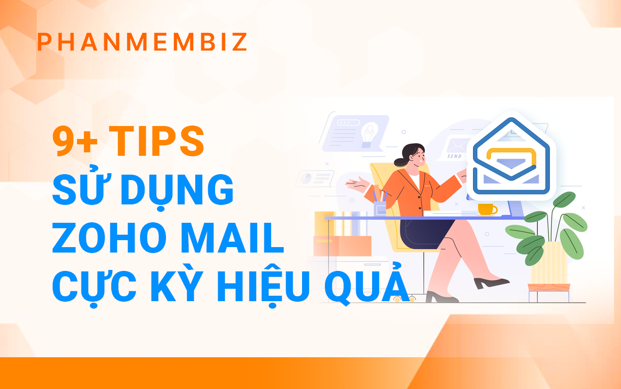 9+ tips sử dụng Zoho Mail hiệu quả mà bạn nên biết - Phần Mềm Biz